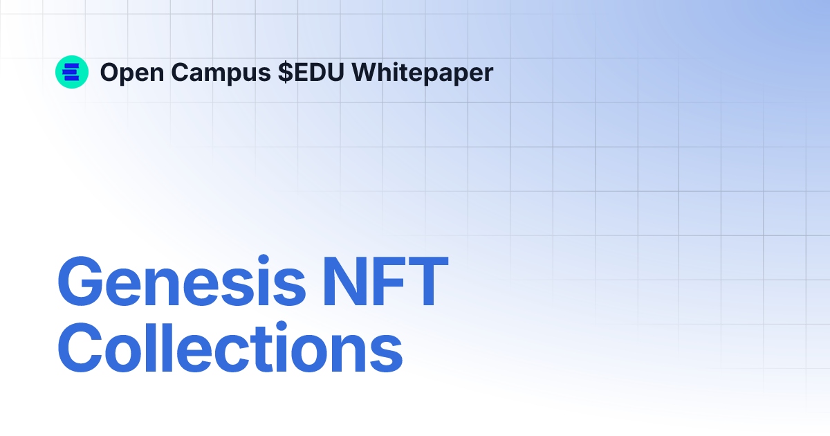 Genesis NFT Collections | Open Campus $EDU Whitepaper